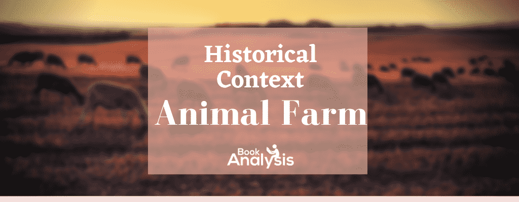 Animal Farm Historical Context | Book Analysis