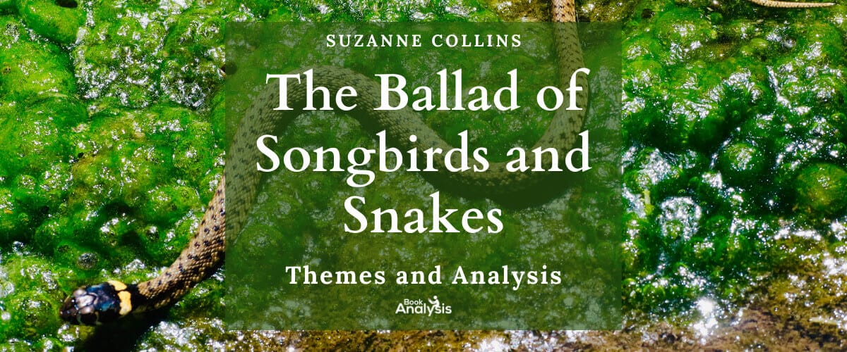 The Ballad of Songbirds and Snakes Themes and Analysis