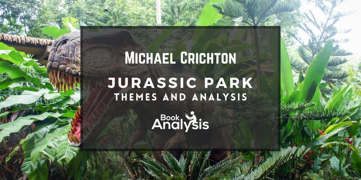 Jurassic Park Themes and Analysis | Book Analysis